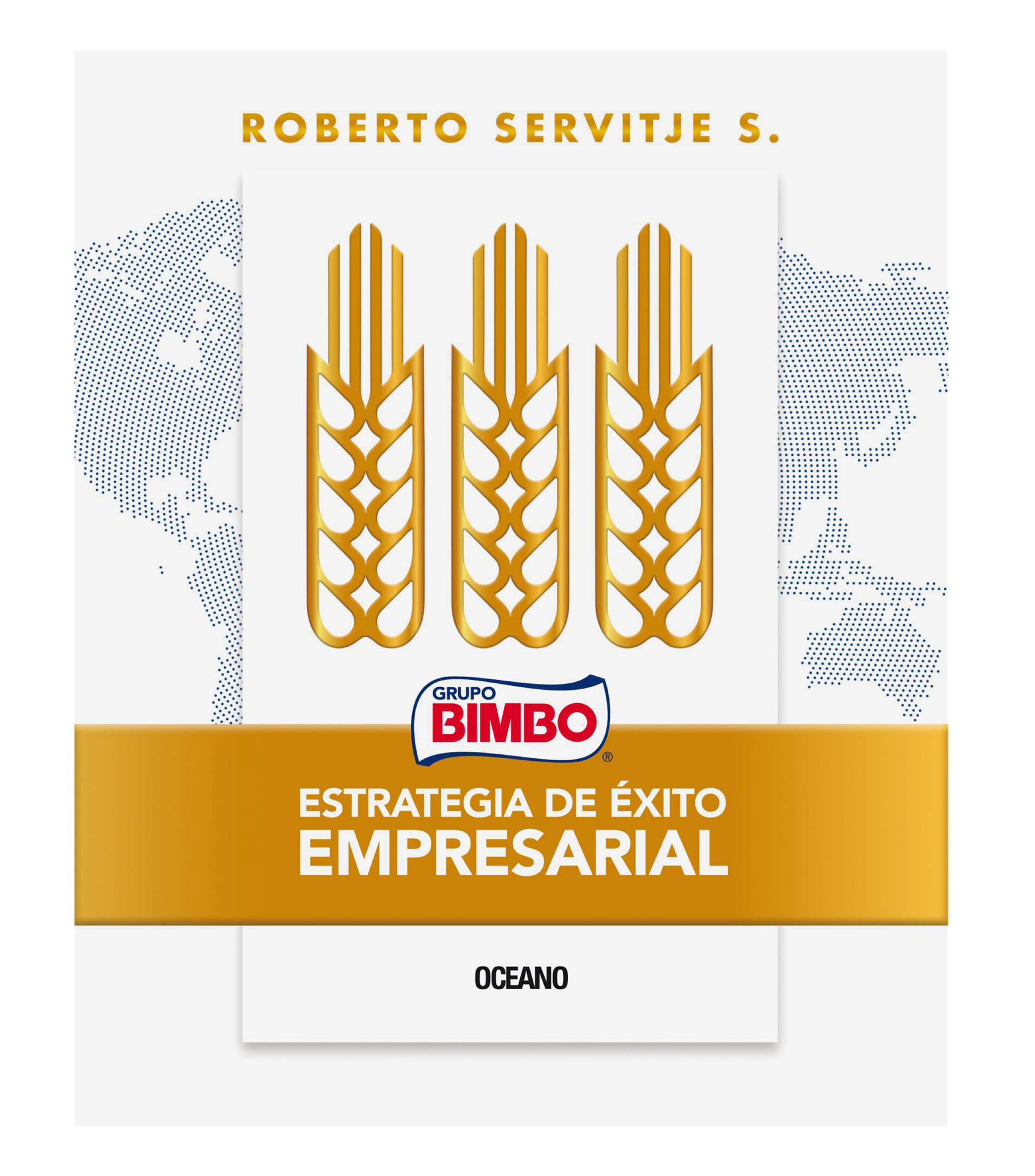 Roberto Servitje Sendra Grupo Bimbo: Estrategia de éxito empresarial ...