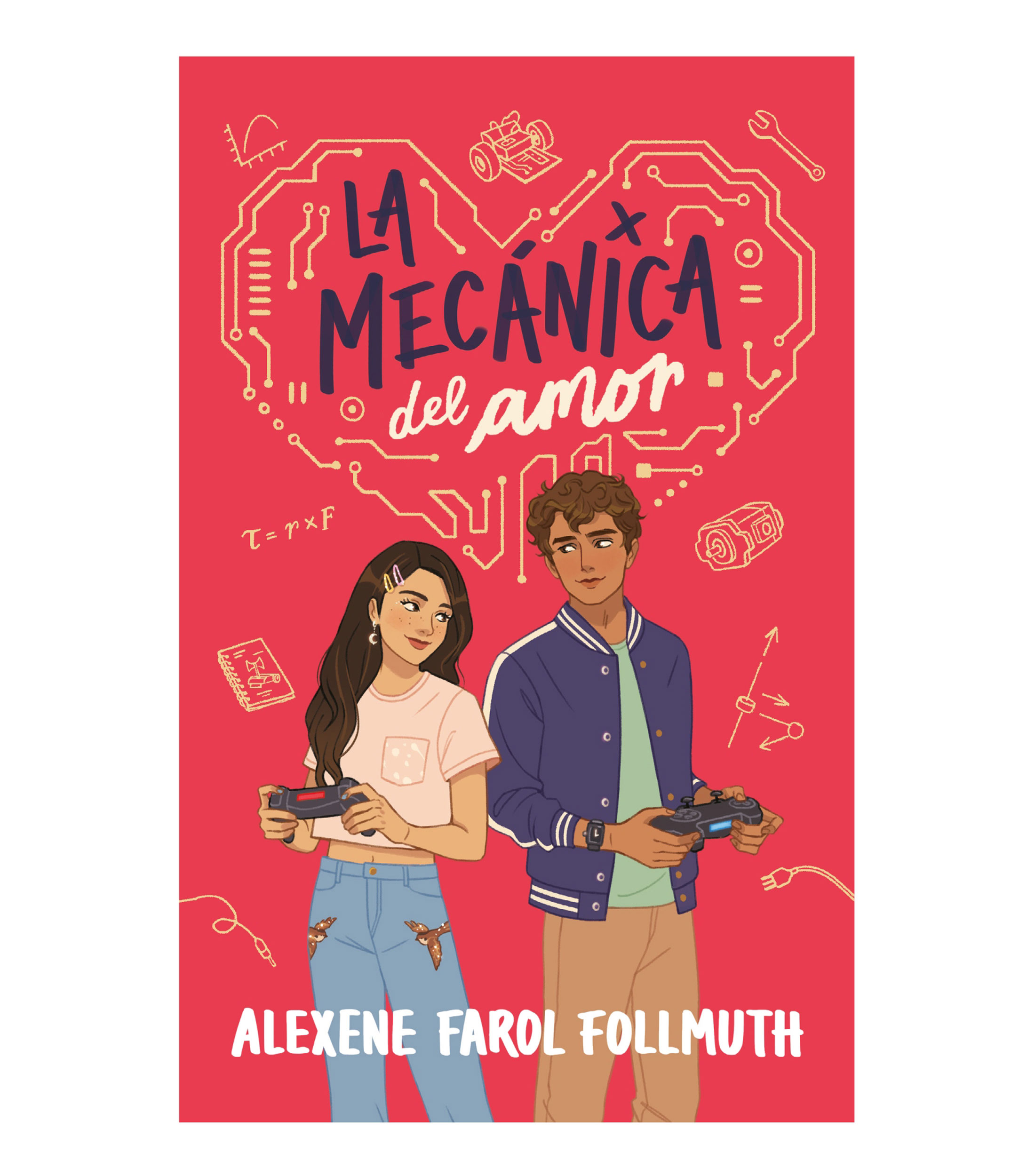 Alexene Farol Follmuth La Mecánica Del Amor - El Palacio de Hierro