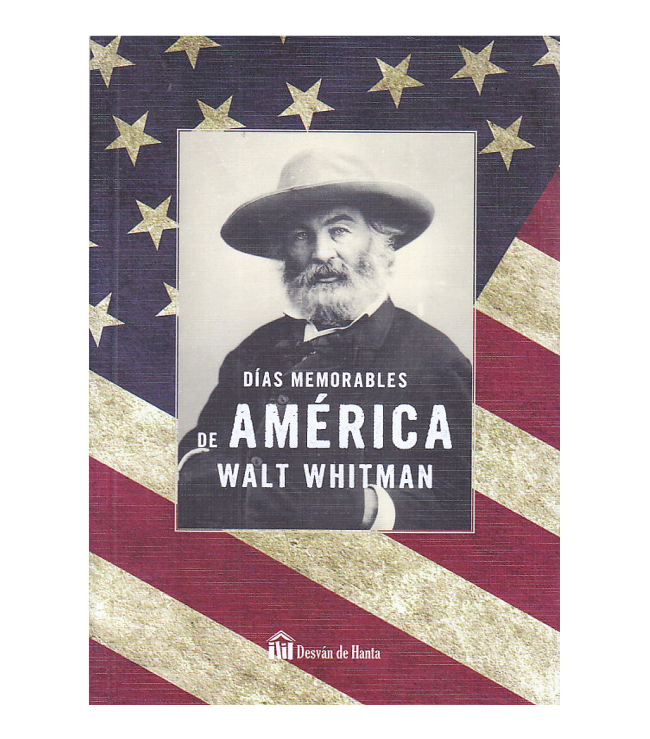 Walt Whitman Días Memorables de América - El Palacio de Hierro