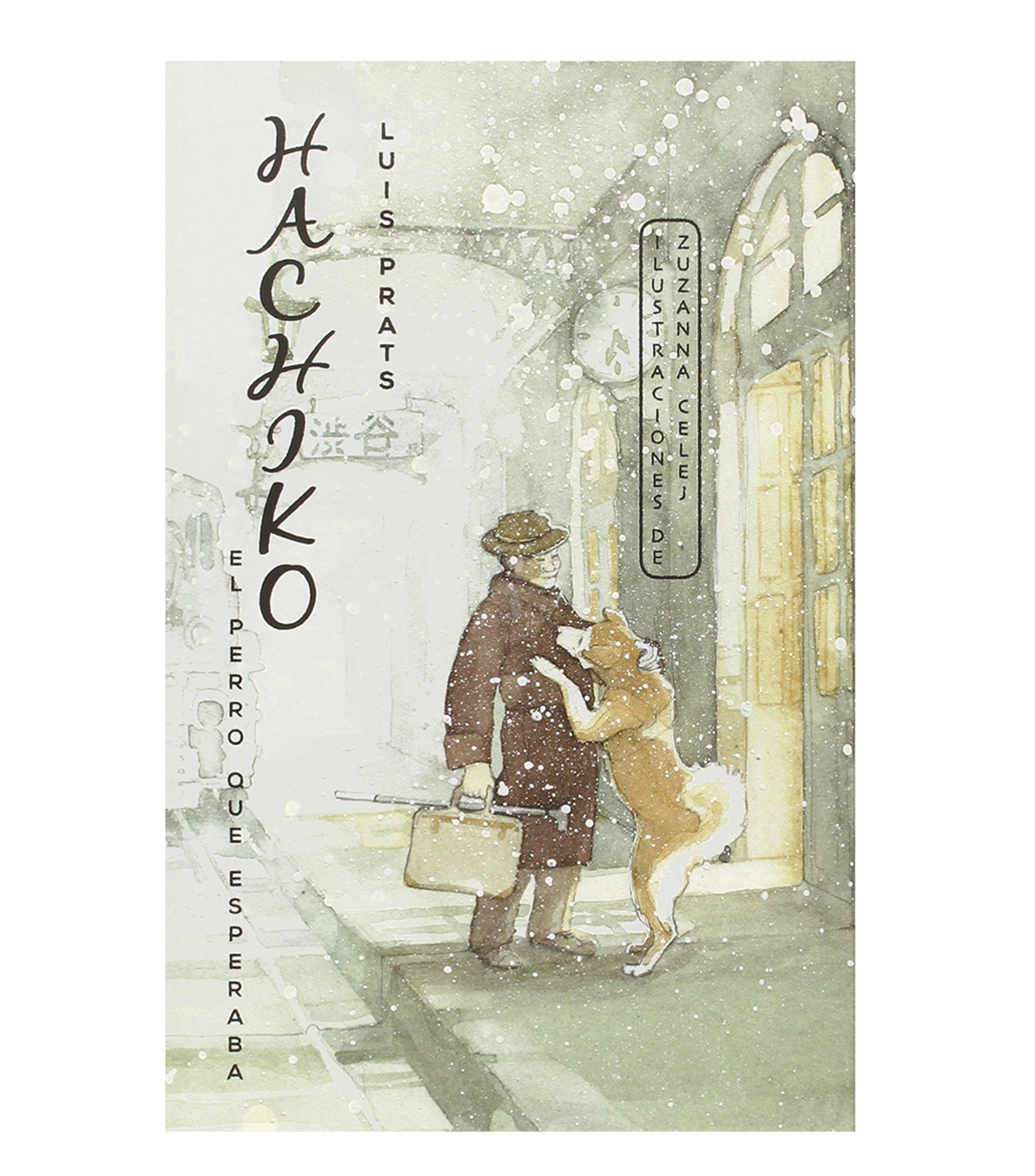 Luis Prats Hachiko: El Perro Que Esperaba - El Palacio de Hierro