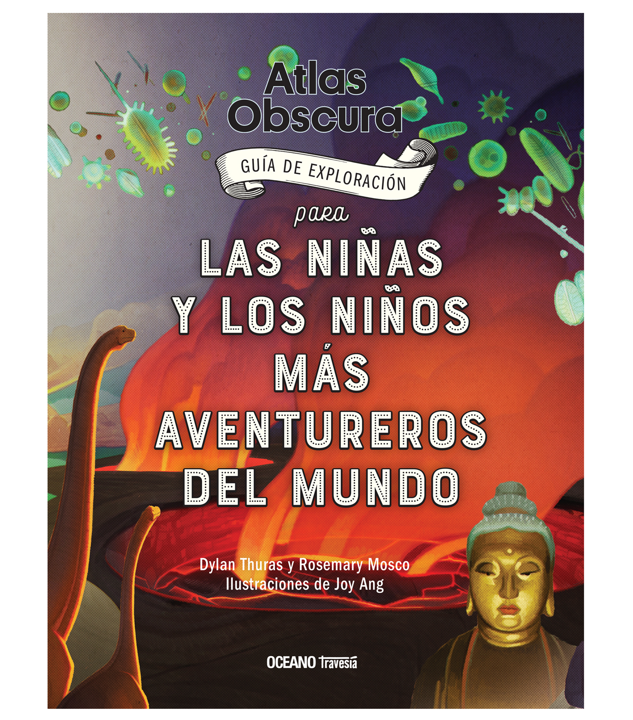 Dylan Thuras, Rosemary Mosco, Joy Ang Atlas Obscura, Guía de ...
