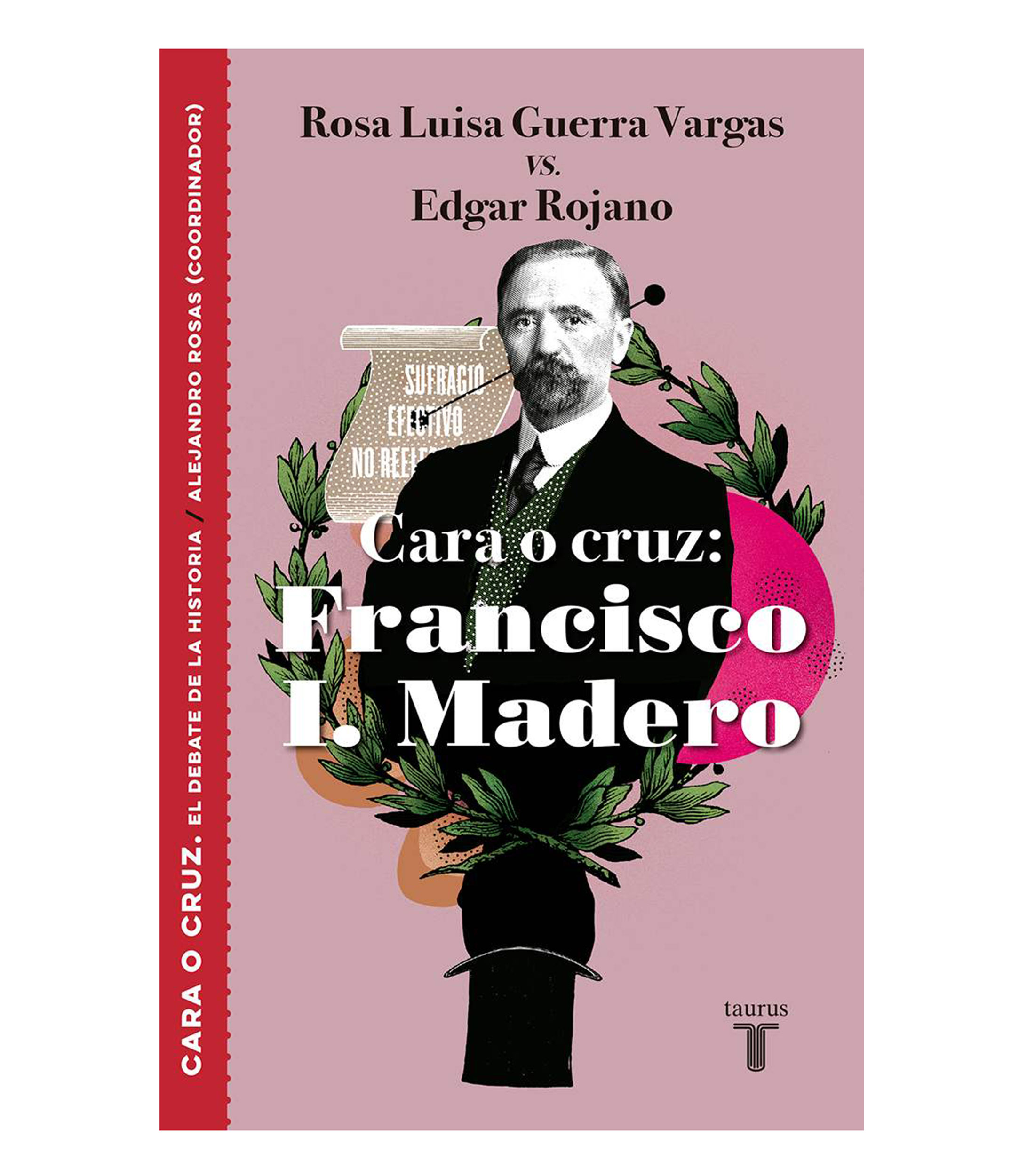 Alejandro Rosas Cara o Cruz: Francisco I. Madero - El Palacio de Hierro