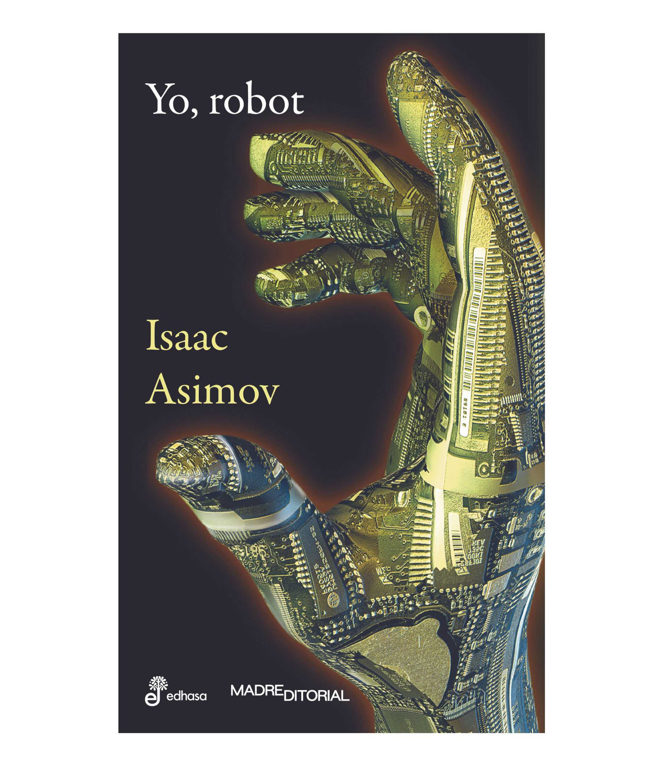 Isaac Asimov Yo, robot - El Palacio de Hierro